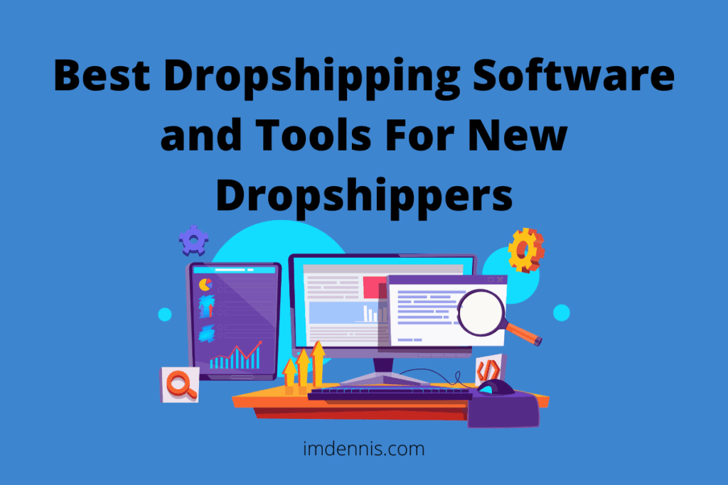 Best Dropshipping Software and Tools For New Dropshippers - imDennis